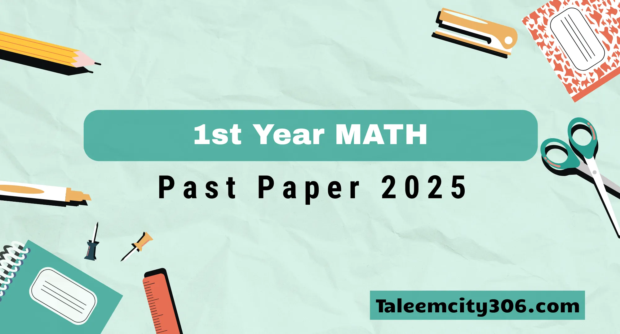 1st Year Math Past Papers 2018-2025 for all Punjab Boards